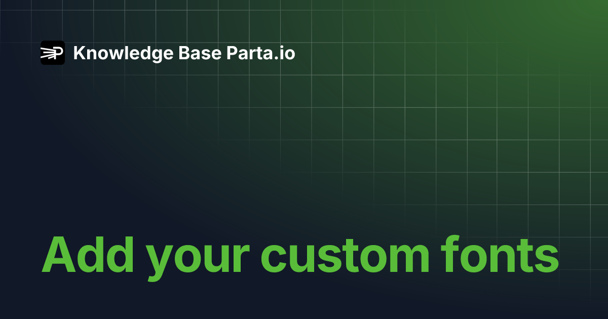 Add your custom fonts | Knowledge Base Parta.io