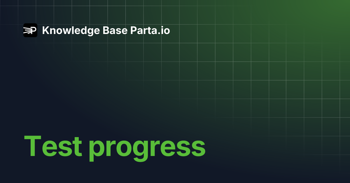 Test progress | Knowledge Base Parta.io