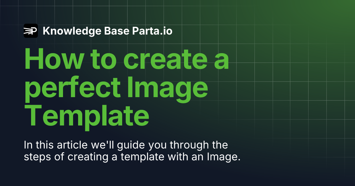 How to create a perfect Image Template | Knowledge Base Parta.io